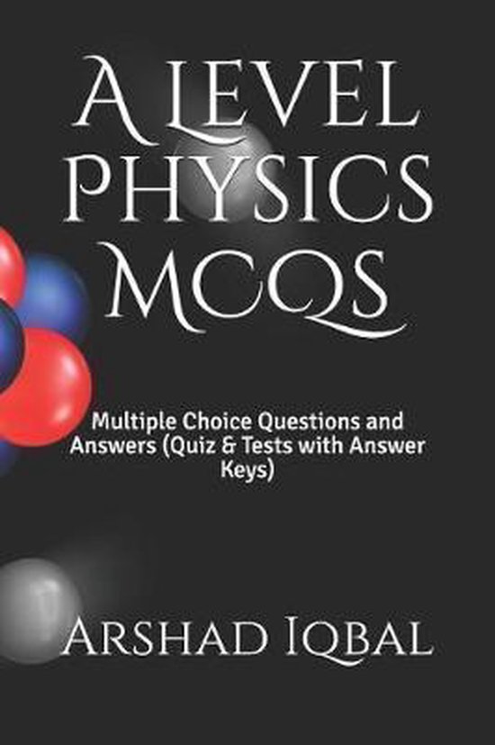 A Level Physics MCQs, Arshad Iqbal | 9781521031193 | Boeken | bol
