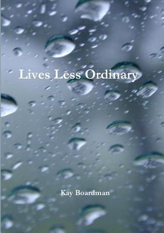 Lives Less Ordinary, Kay Boardman | 9781291758993 | Boeken | bol.com