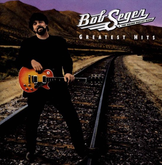 Seger Bob & The Silver Bullet - Greatest Hits, Bob Seger & The Silver ...