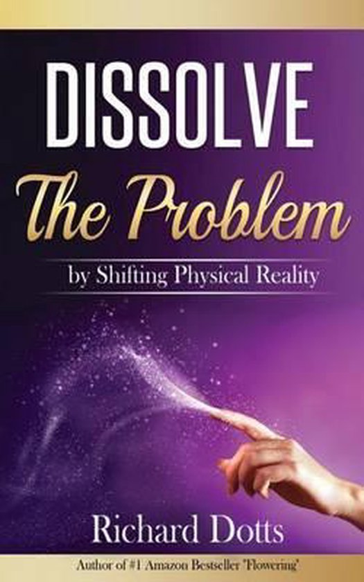 Dissolve The Problem, Richard Dotts | 9781533007018 | Boeken | bol