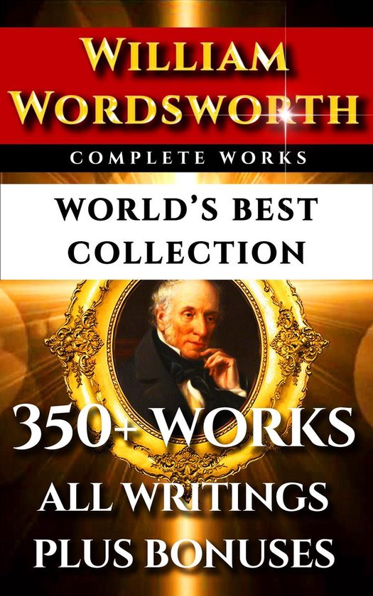 William Wordsworth Complete Works – World’s Best Collection (ebook ...