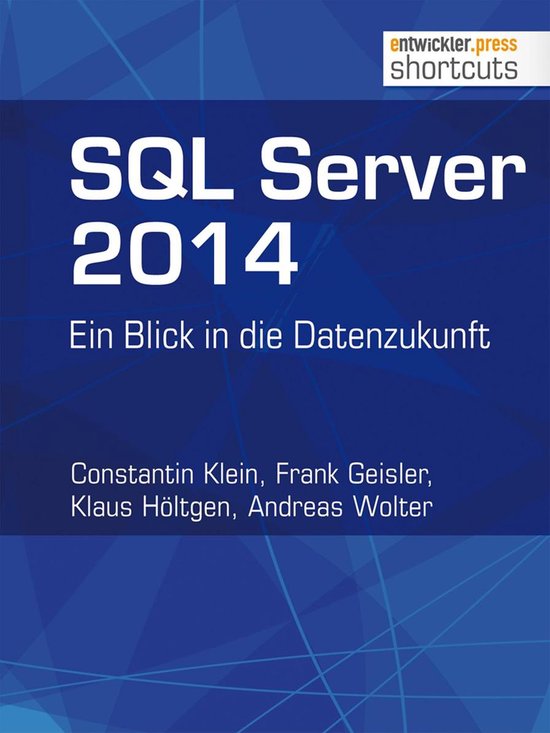 shortcuts 113 - SQL Server 2014 (ebook), Constantin Klein ...