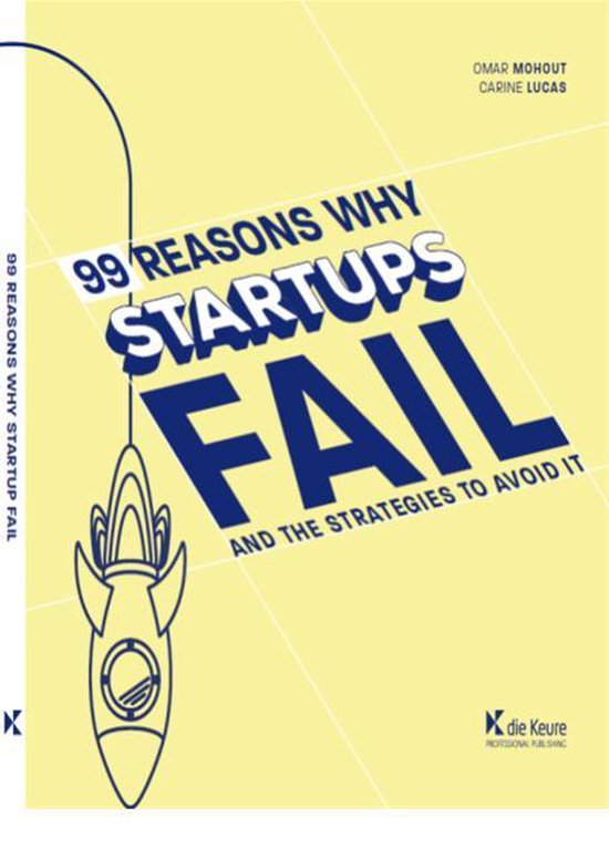 99 Reasons Why Startups Fail, Omar Mohout | 9782874034558 | Boeken | bol