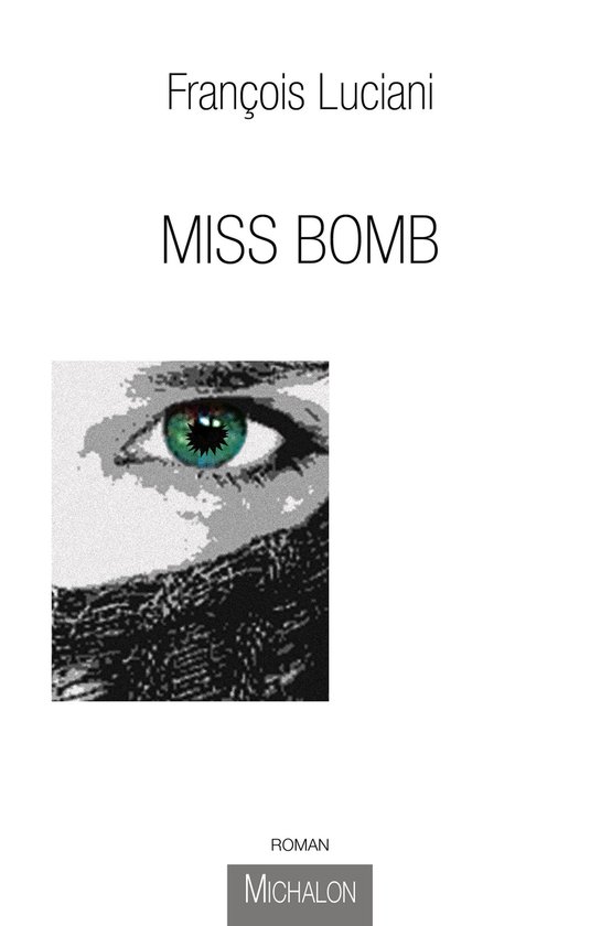 Miss Bomb (ebook), François Luciani | 9782368473696 | Boeken | bol.com