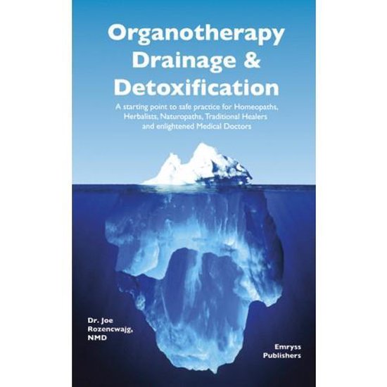 Organotherapy, Drainage and Detoxification, J. Rozencwajg ...