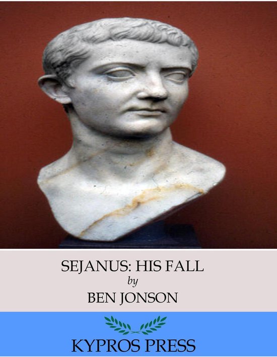 Sejanus: His Fall (ebook), Ben Jonson | 9781508016304 | Boeken | bol