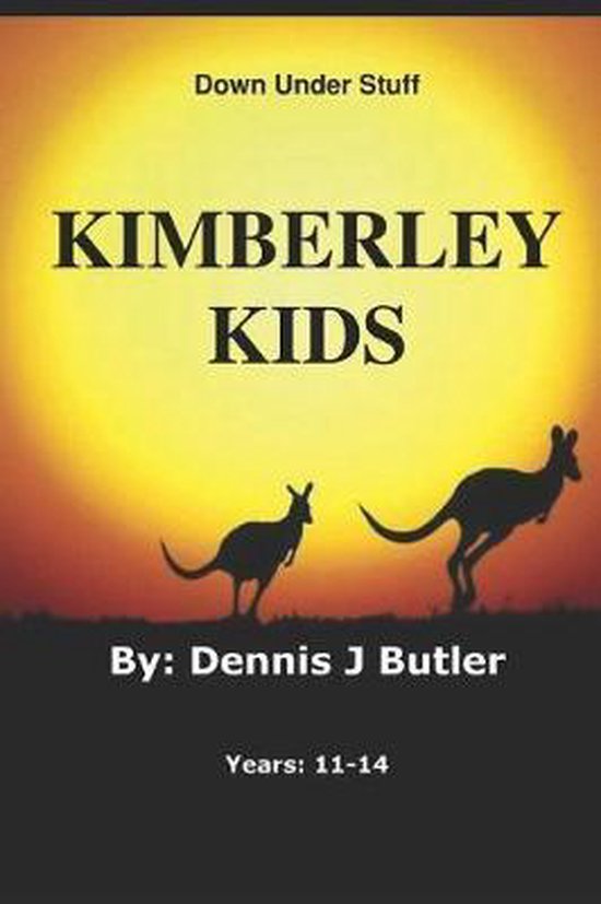 Kimberley Kids, Dennis J Butler | 9781718101425 | Boeken | bol.com