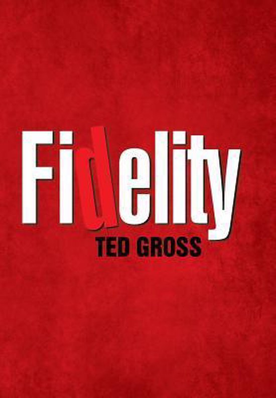 Fidelity, Ted Gross | 9781503525887 | Boeken | bol