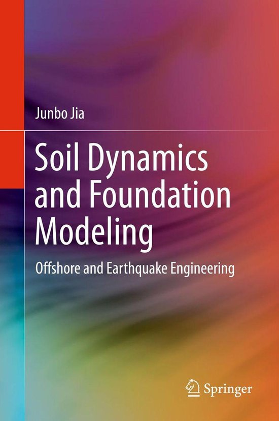 Soil Dynamics and Foundation Modeling (ebook), Junbo Jia | 9783319403588 | Boeken | bol.com