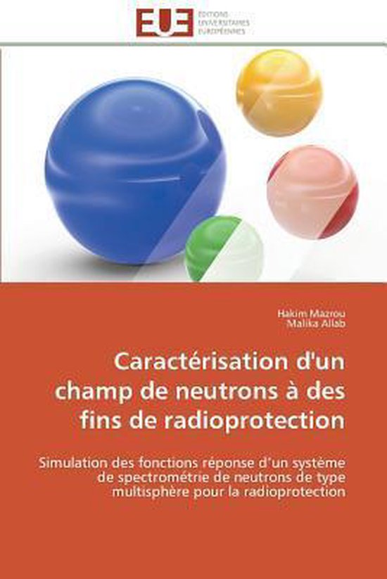 Caractérisation d'un champ de neutrons à des fins de radioprotection ...