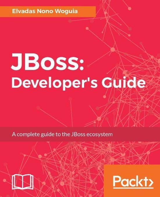 JBoss: Developer's Guide (ebook), Elvadas Nono Woguia | 9781788292924 | Boeken | bol