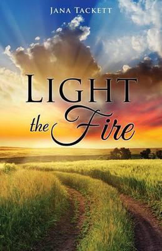 Light the Fire, Jana Tackett | 9781498481496 | Boeken | bol
