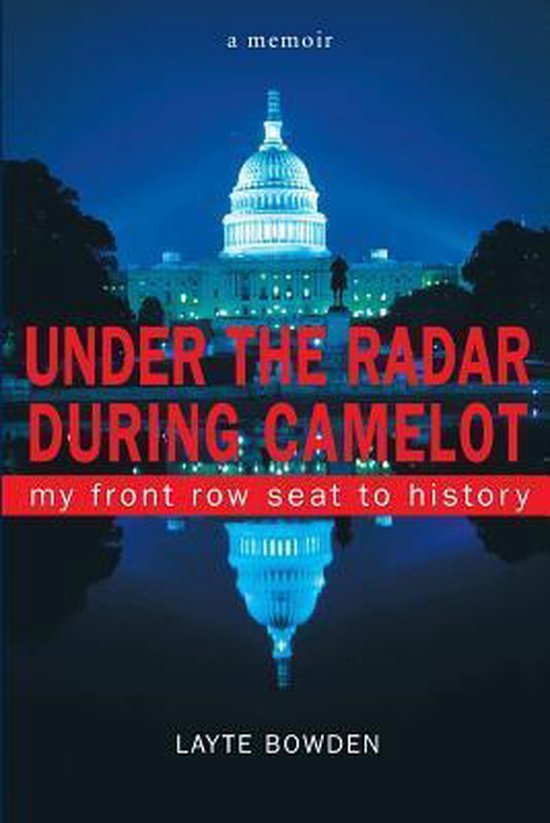 Under the Radar During Camelot, Layte Bowden | 9780989548403 | Boeken ...