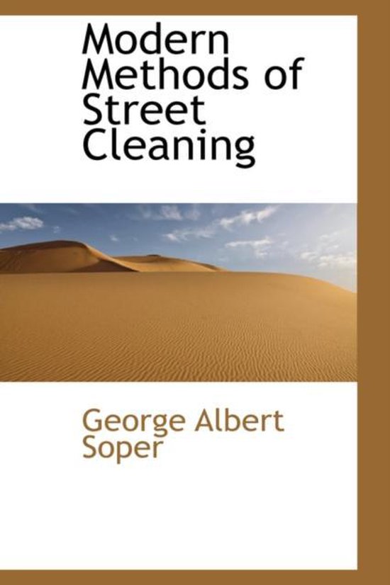 Modern Methods of Street Cleaning, George Albert Soper | 9780559569074 ...
