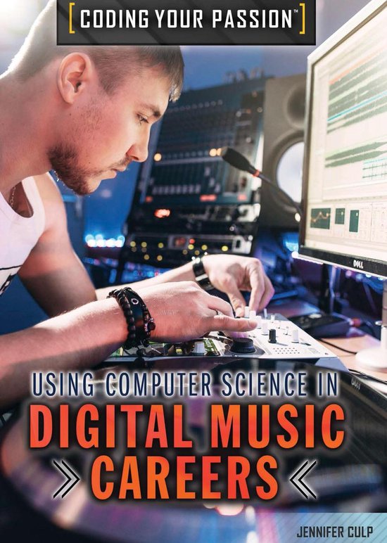 Coding Your Passion - Using Computer Science in Digital Music Careers (ebook),... | bol.com