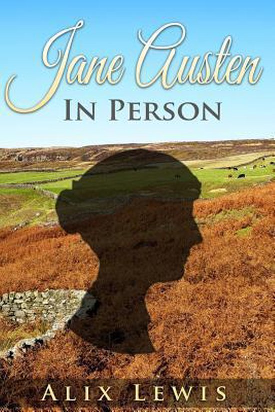 Jane Austen in Person | 9781502974136 | Alix Lewis | Boeken | bol.com
