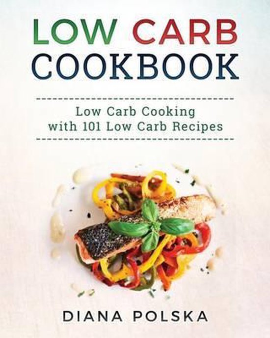 Low Carb Cookbook, Diana Polska | 9781541390928 | Boeken | bol