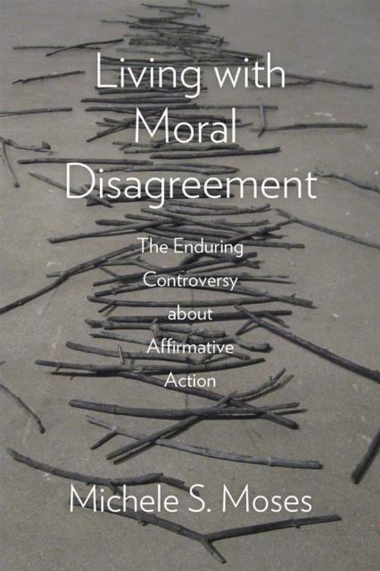 Living with Moral Disagreement | 9780226344249 | Michele Moses | Boeken ...