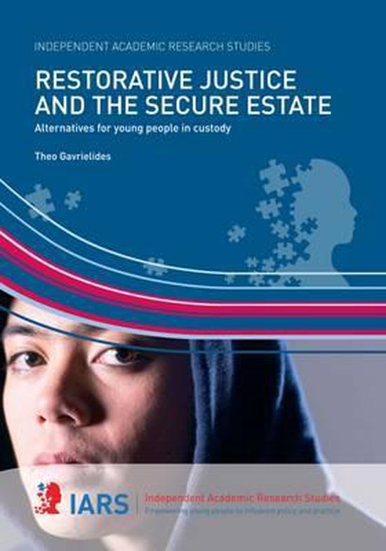 Restorative Justice and the Secure Estate, Theo Gavrielides | 9781907641084 | Boeken | bol.com