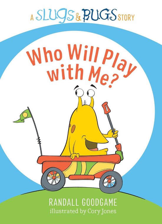 Slugs & Bugs - Who Will Play with Me? (ebook), Randall Goodgame ...