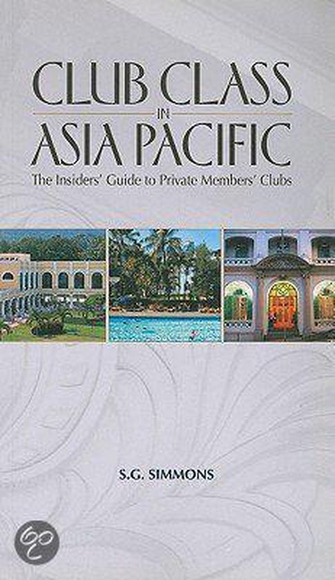 Club Class In Asia Pacific, Stephen G. Simmons | 9789814217439 | Boeken ...