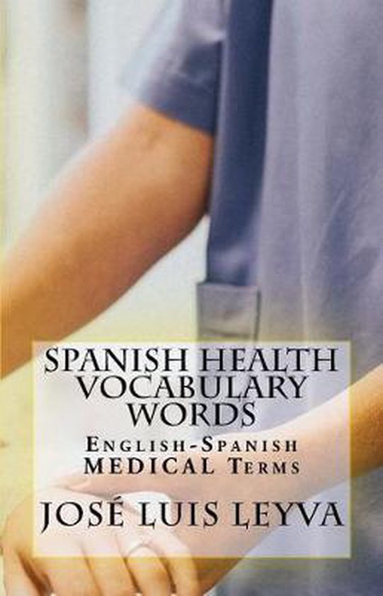Spanish Health Vocabulary Words | 9781729546086 | José Luis Leyva ...