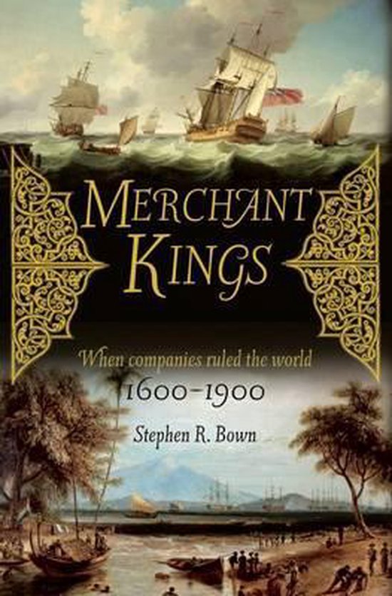 Merchant Kings, Stephen R Bown | 9781844861149 | Boeken | bol.com