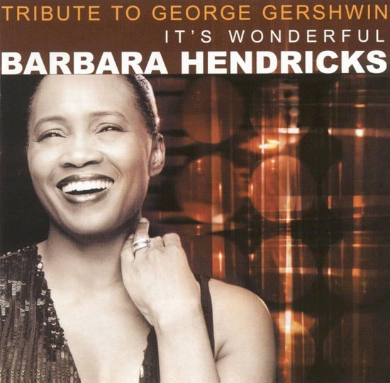 Tribute To George Gershwin: It's Wonderful, Barbara Hendricks | CD ...