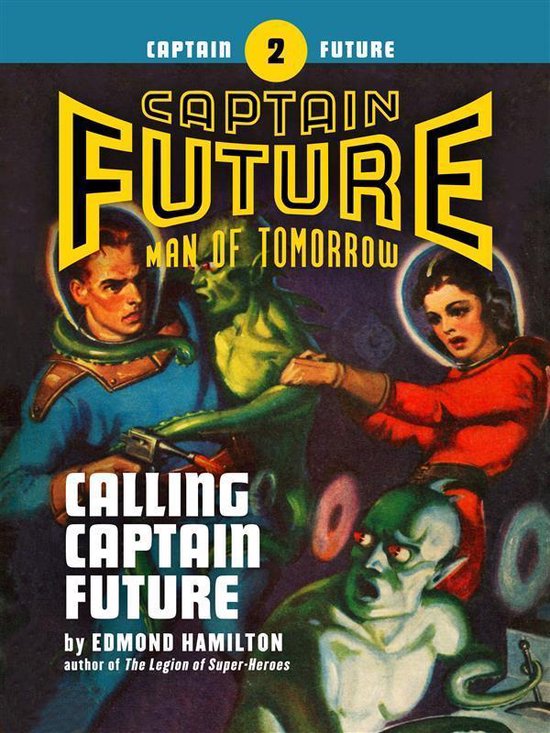 Captain Future 2 - Captain Future #2: Calling Captain Future (ebook ...