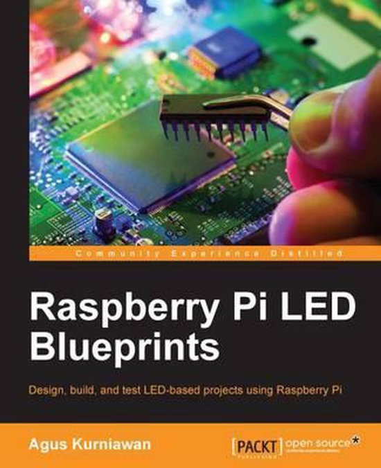 Raspberry Pi LED Blueprints | 9781782175759 | Agus Kurniawan | Boeken ...
