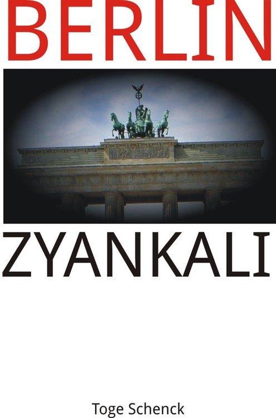 Berlin Zyankali (ebook), Toge Schenck | 9783844236422 | Boeken | bol