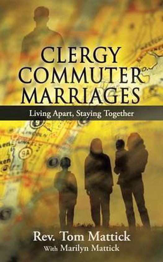 Clergy Commuter Marriages | 9781490803838 | Rev Tom Mattick | Boeken ...