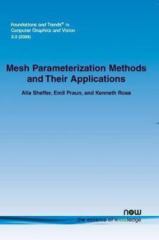 Mesh Parameterization Methods and Their Applications | 9781933019437 | Alla Sheffer |... | bol.com