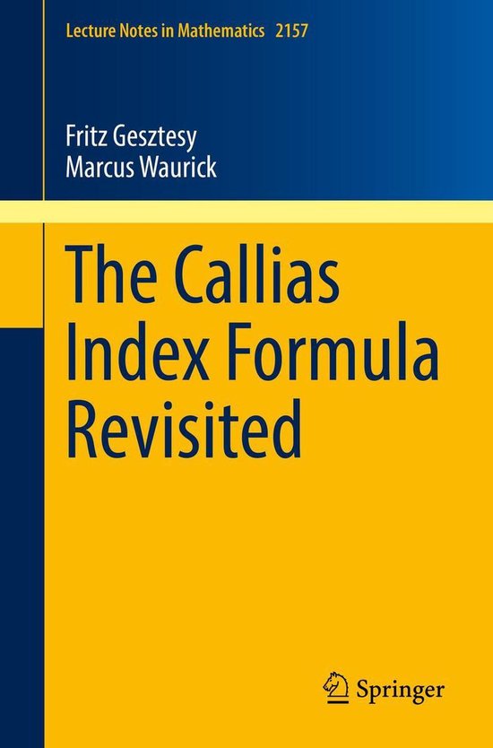 Lecture Notes in Mathematics 2157 - The Callias Index Formula Revisited ...