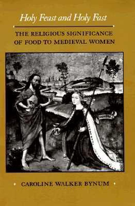 Holy Feast Holy Fast, Caroline Walker Bynum | 9780520063297 | Boeken | bol