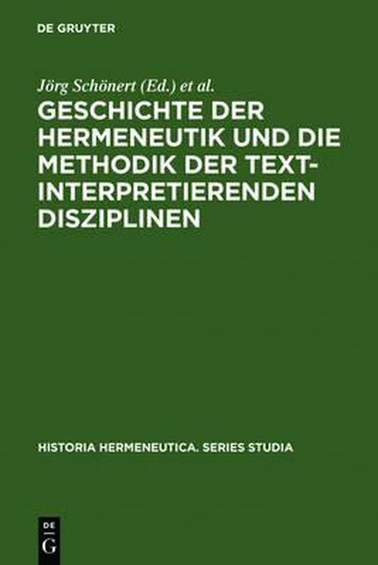 Geschichte der Hermeneutik und die Methodik der textinterpretierenden Disziplinen |... | bol.com