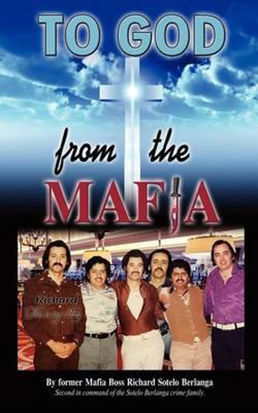 To God from the Mafia, Richard Sotelo Berlanga | 9781432782733 | Boeken ...