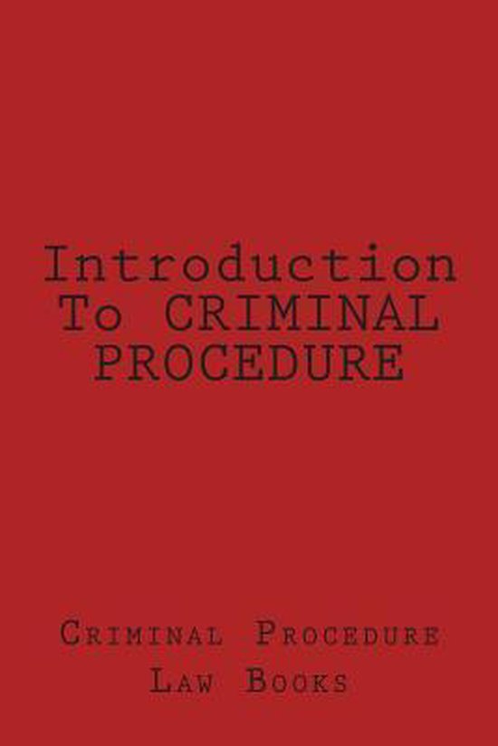 Introduction To CRIMINAL PROCEDURE | 9781500331092 | Criminal Procedure ... Introduction To CRIMINAL PROCEDURE | 9781500331092 | Criminal Procedure ...