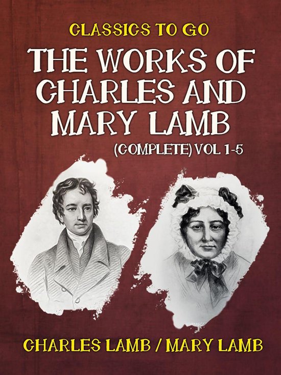 Classics To Go - The Works of Charles and Mary Lamb (Complete) Vol 1-5 ...