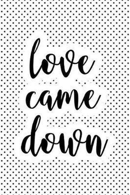 Love Came Down, Getthread Polka Dot Journals | 9781791963194 | Boeken ...