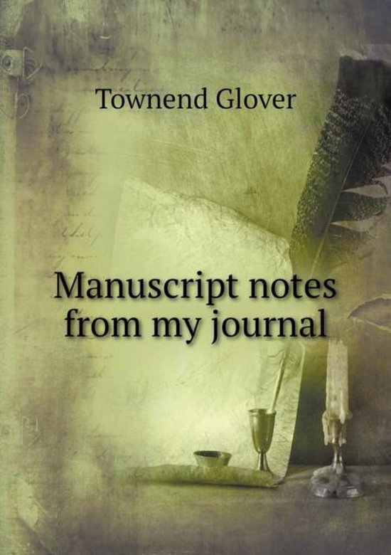 Manuscript notes from my journal | 9785518871380 | Townend Glover ...