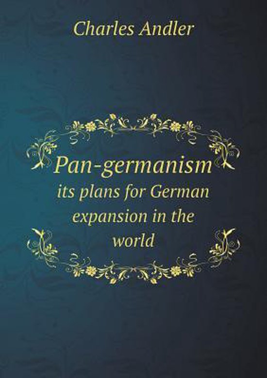 Pan-germanism its plans for German expansion in the world ...