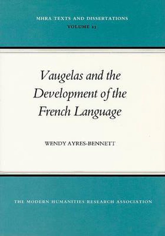 Vaugelas and the Development of the French Language | 9780947623135 ...