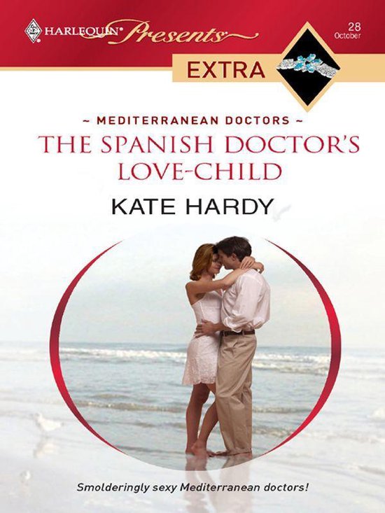 Mediterranean Doctors 29 - The Spanish Doctor's Love-Child (ebook ...