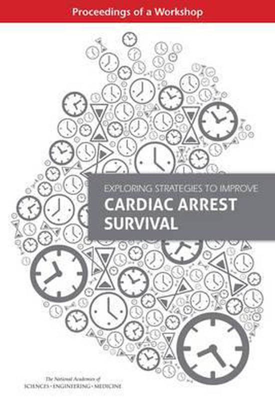 Exploring Strategies To Improve Cardiac Arrest Survival 9780309451918