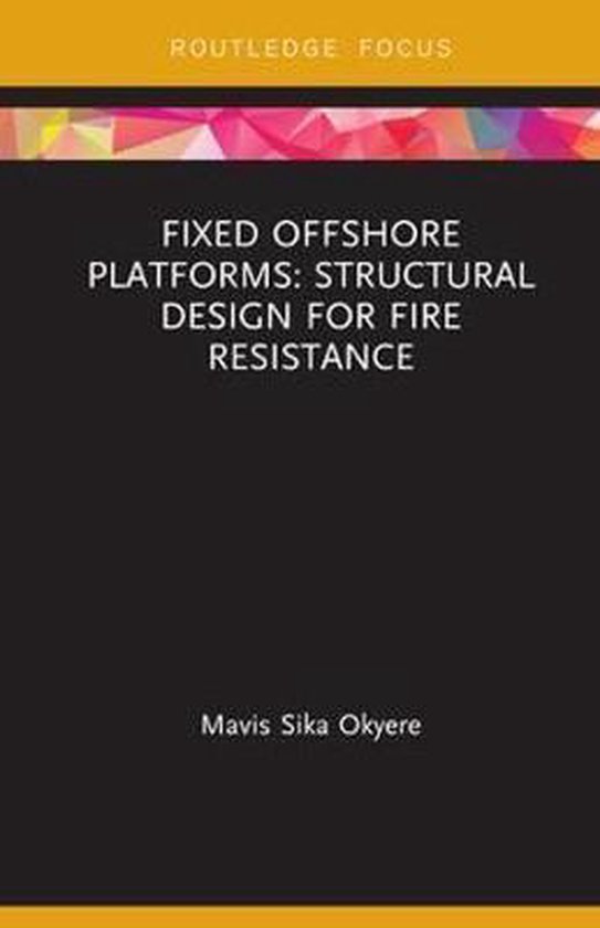 Fixed Offshore Platforms:Structural Design for Fire Resistance ...