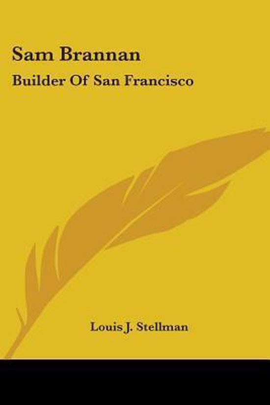 Sam Brannan, Louis J Stellman | 9780548451212 | Boeken | bol.com