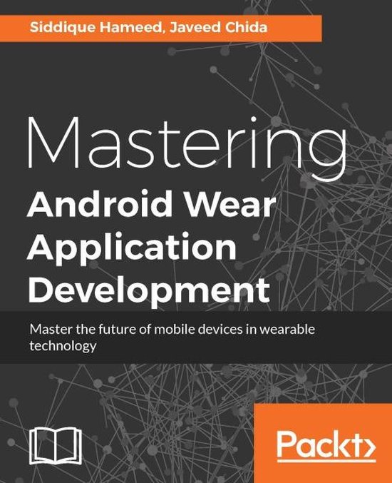Mastering Android Wear Application Development (ebook), Siddique Hameed |... | bol.com