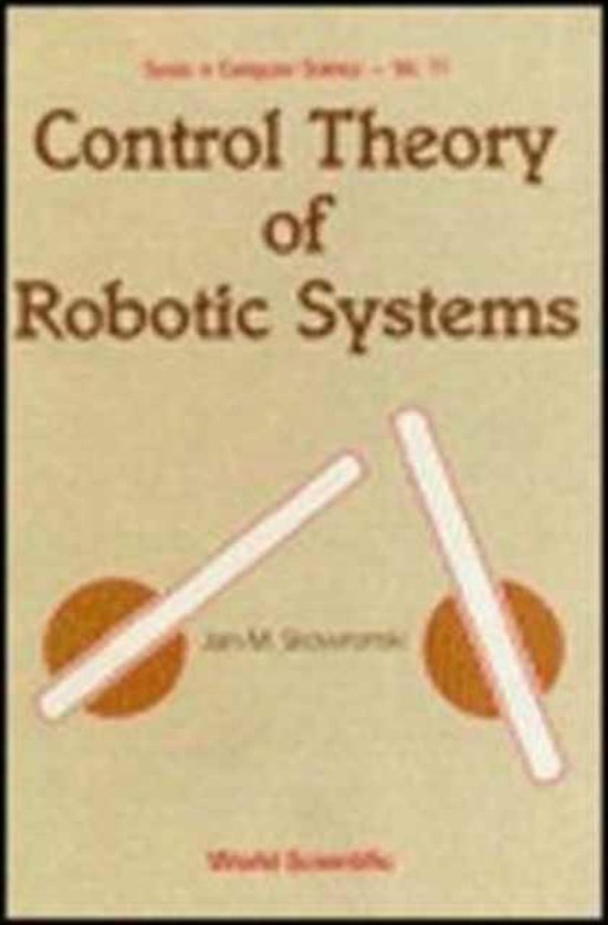 Control Theory Of Robotic Systems | 9789971506247 | J M Skowronski | Boeken | bol