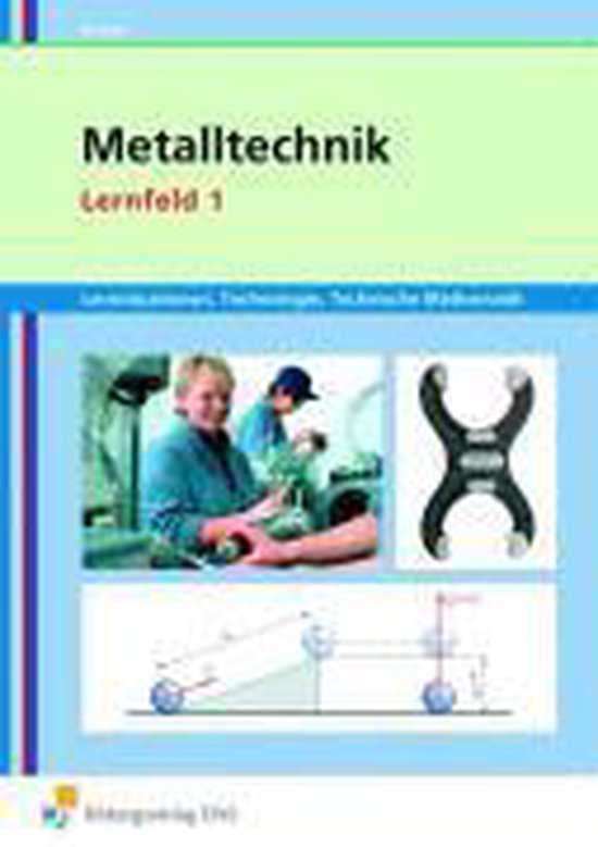 Metalltechnik Lernsituationen, Technologie, Technische Mathematik. Lernfeld 1:... | bol.com